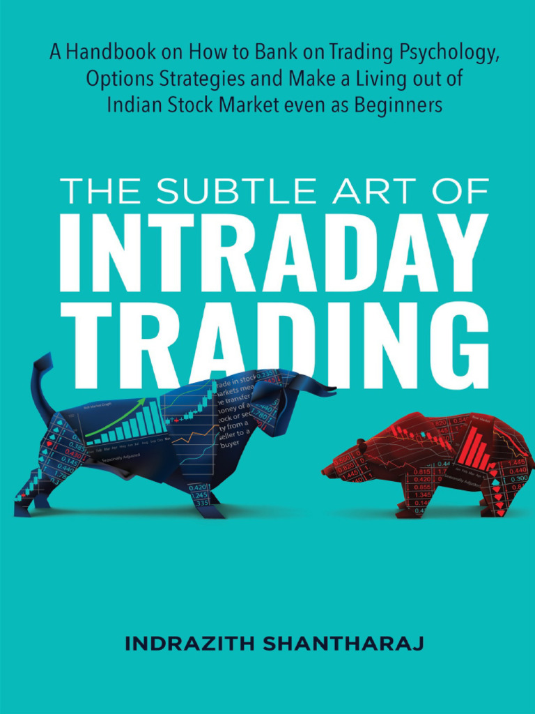The Subtle Art of Intraday Trading by Indrazith Shantharaj | PDF