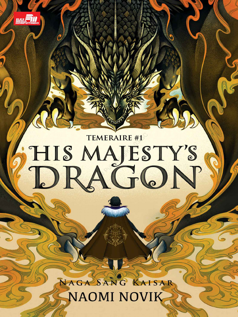 Naomi Novik His Majestys Dragon Naga Sang Kaisar Temeraire 1 BM | PDF