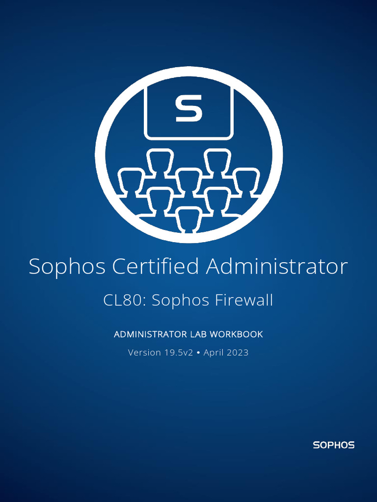 CL80 v19.5v2 - Lab Workbook - Sophos Firewall - Administrator | PDF | Ip Address | Gateway ...