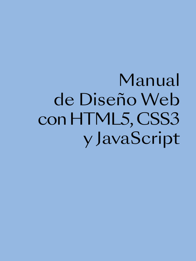 Manual de Diseño web con HTML5, CSS3 y JavaScript | PDF | HTML | Diseño web