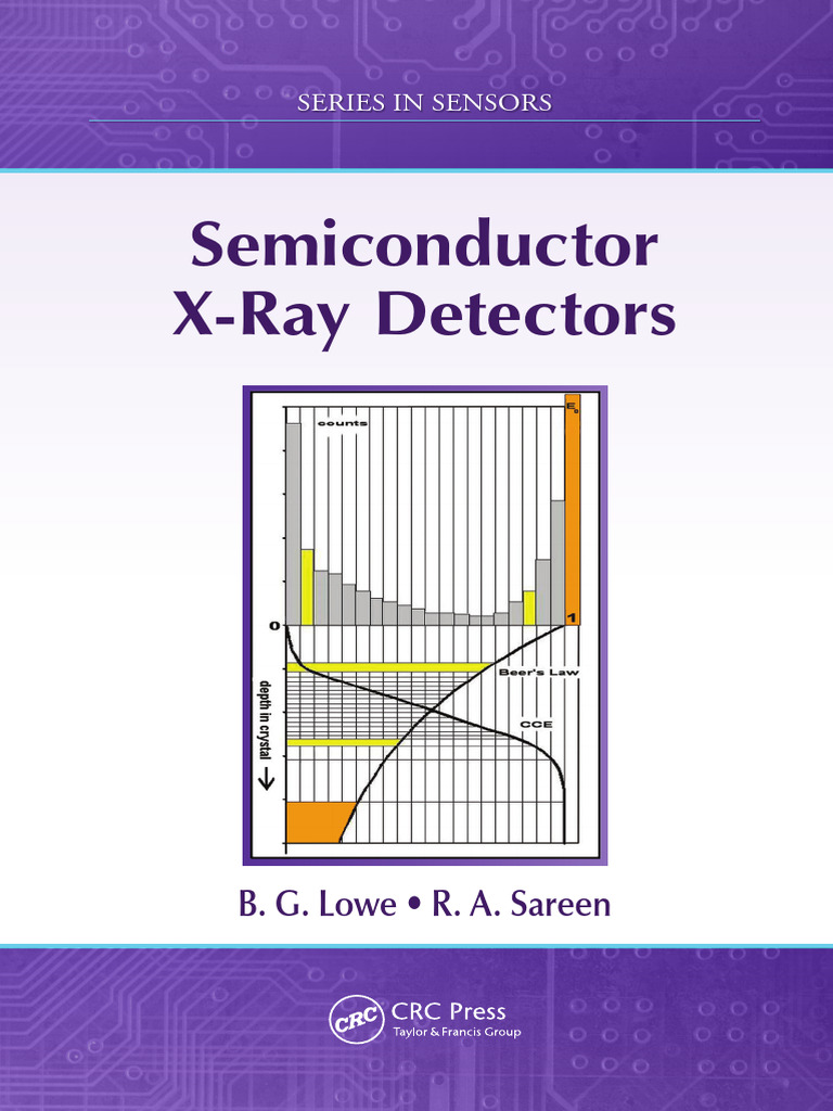 (Series in Sensors) B. G. Lowe, R. A. Sareen - Semiconductor X-Ray Detectors-CRC Press (2013 ...