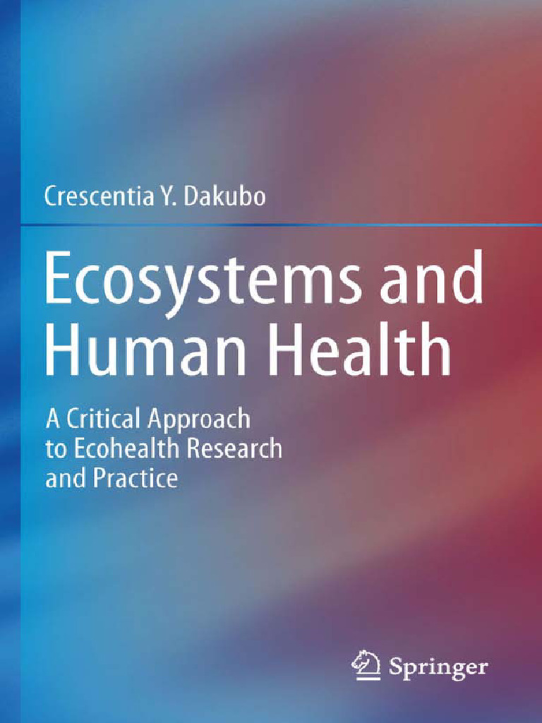 Ecosystems and Human Health - A Critical Approach To Ecohealth Research ...
