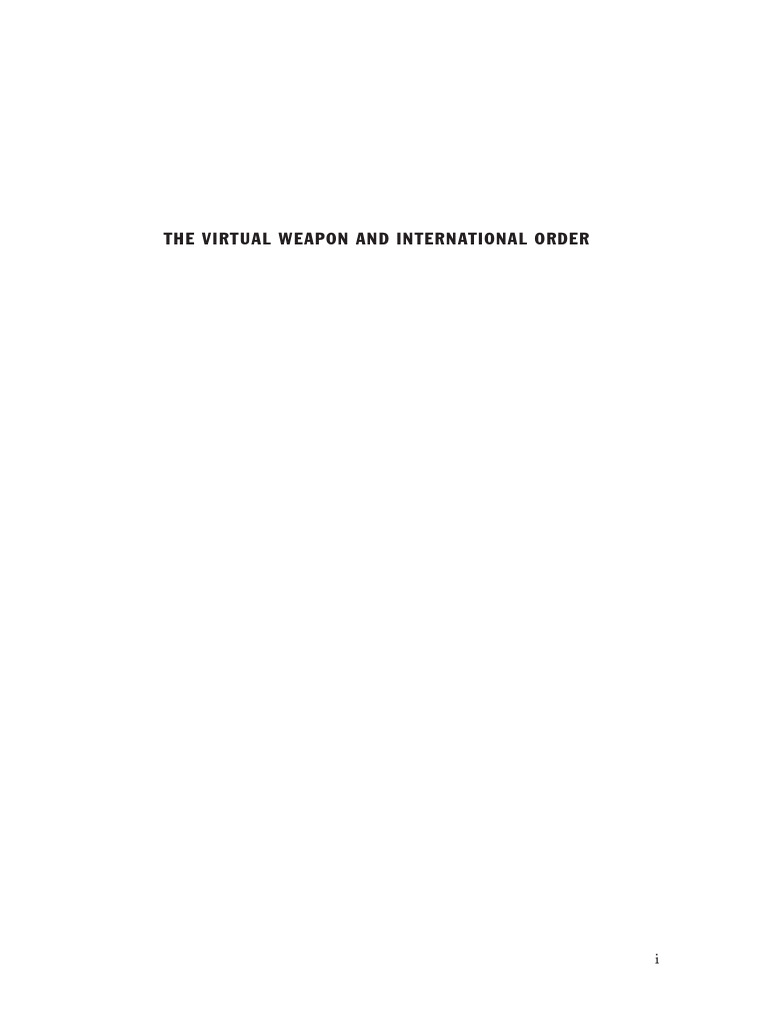 Lucas Kello - The Virtual Weapon and International Order-Yale ...