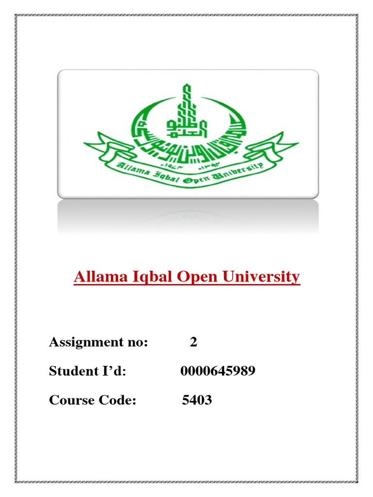 Allama Iqbal Open University: Assignment No: 2 Student I'd: 0000645989 Course Code: 5403 | PDF ...