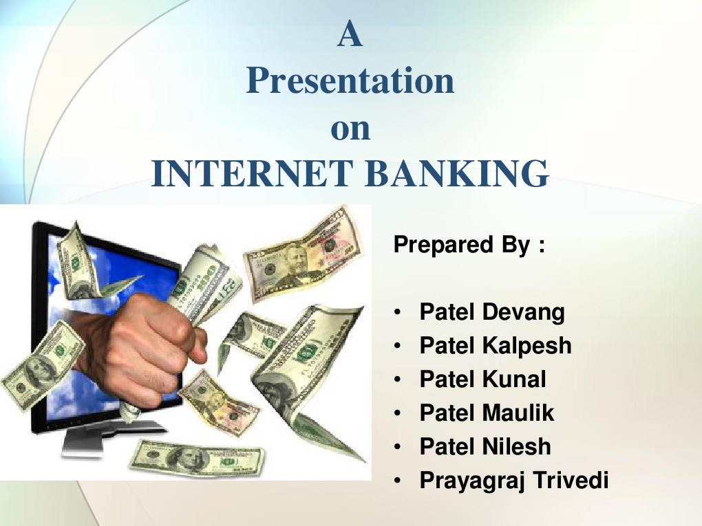 A Presentation On Internet Banking: Prepared by | PDF | Online Banking ...