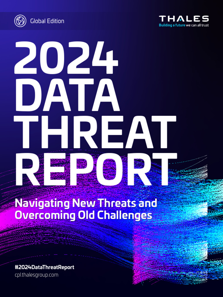 2024 Thales Data Threat Report Global Edition | PDF | Computer Security | Security
