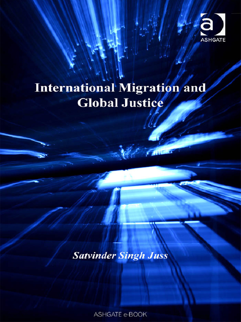 International Migration and Global Justice - Satvinder S Juss - Law and ...