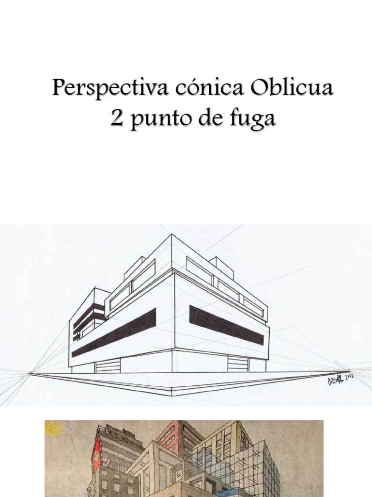 Perspectiva Cónica Oblicua: 2 Puntos de Fuga | PDF | Perspectiva ...