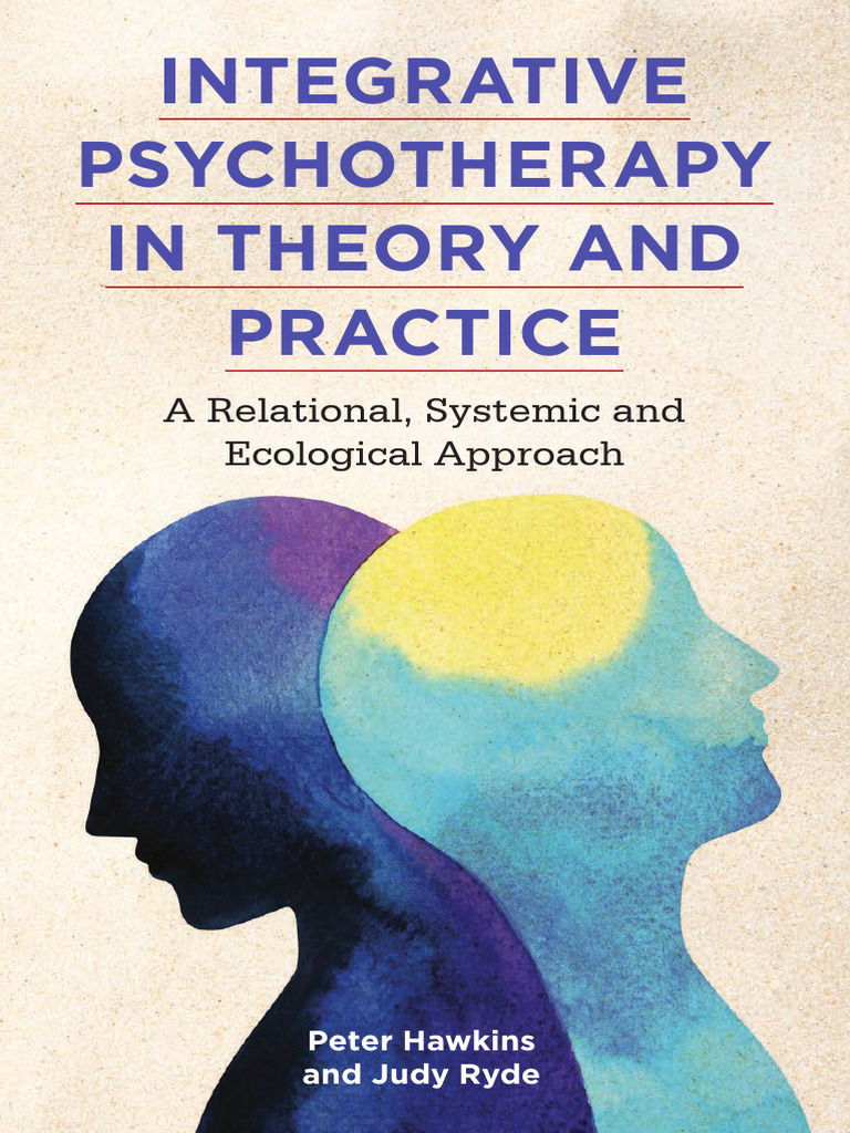 Integrative Psychotherapy in Theory and Practice: A Relational ...