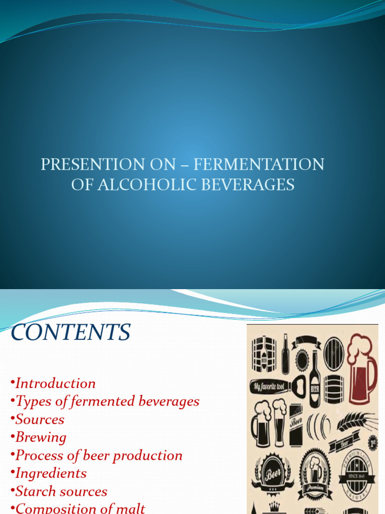 Presention On - Fermentation of Alcoholic Beverages | PDF | Drink | Brewing