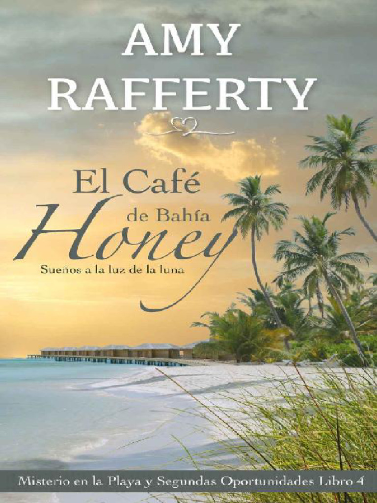 Amy Rafferty - El Café de La Bahía Honey 04 | PDF | Derechos de autor