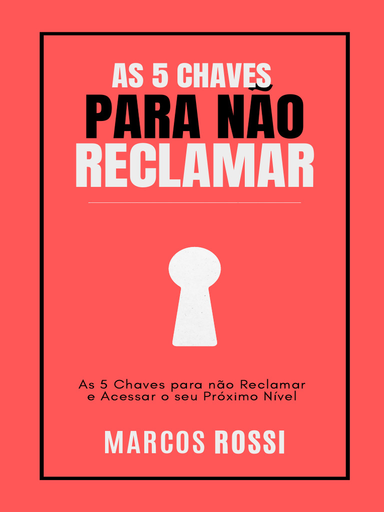 Ebook - As 5 Chaves para Não Reclamar | PDF | Realidade | Vida