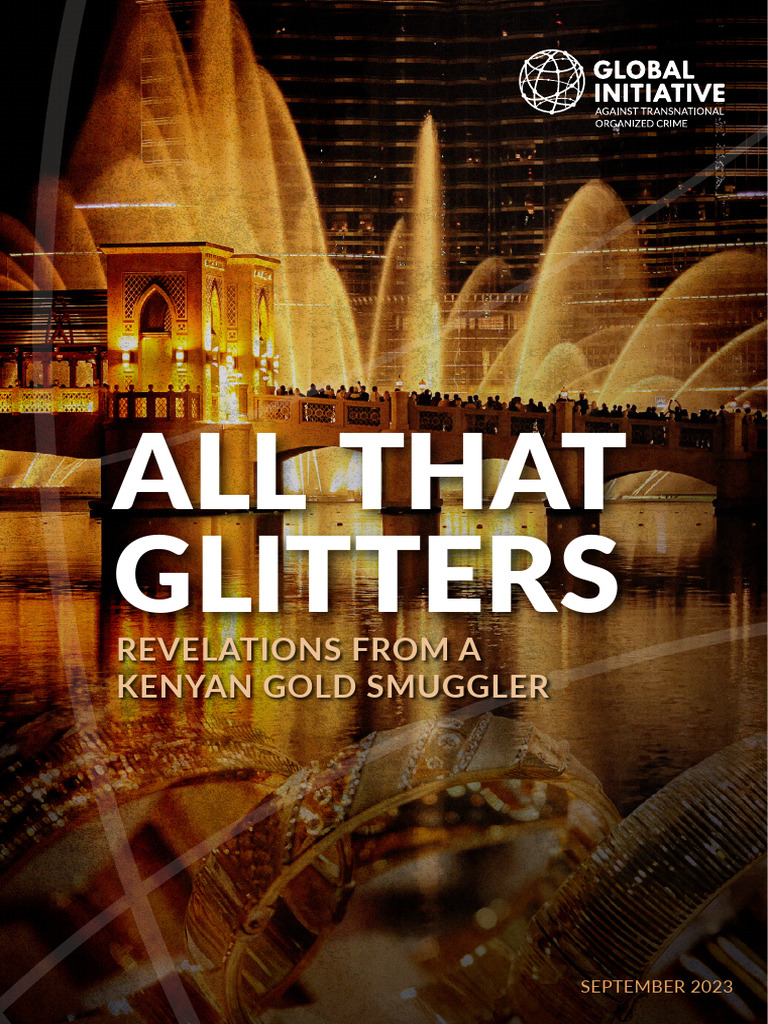 All That Glitters Revelations From A Kenyan Gold Smuggler GI TOC September 2023 | PDF ...