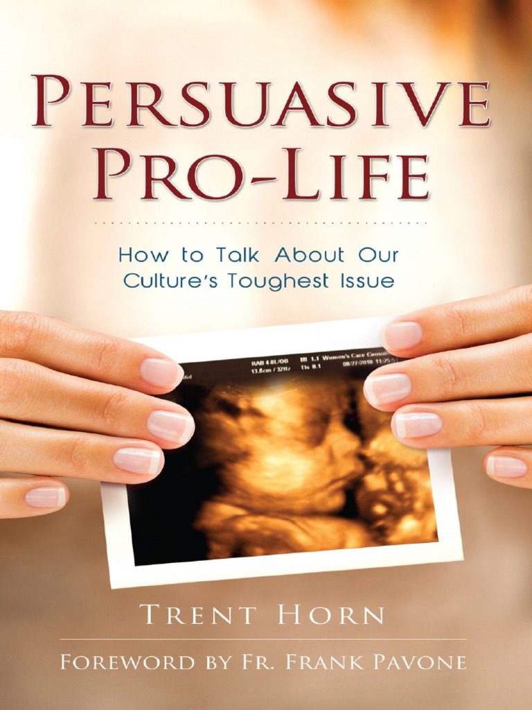 PERSUASIVE PRO LIFE - Trent Horn1 | PDF | El embarazo | Aborto