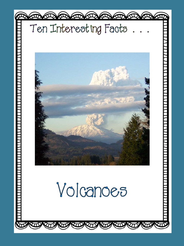 Ten Facts Volcanoes | PDF | Volcano | Types Of Volcanic Eruptions