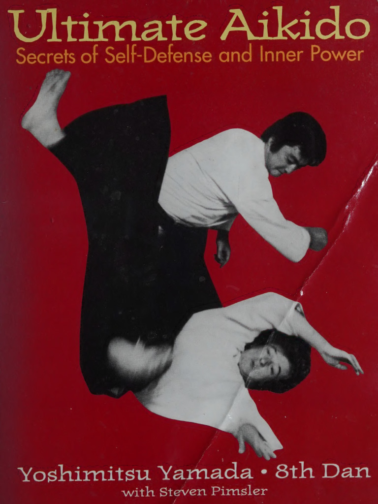 Ultimate Aikido - Secrets of Self-Defense and Inner Power - Yoshimitsu Yamada - Citadel Press ...