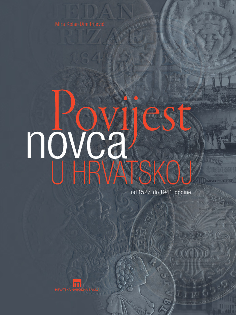 Povijest Novca U Hrvatskoj (Od 1527. Do 1941. Godine) - H-Monografija ...