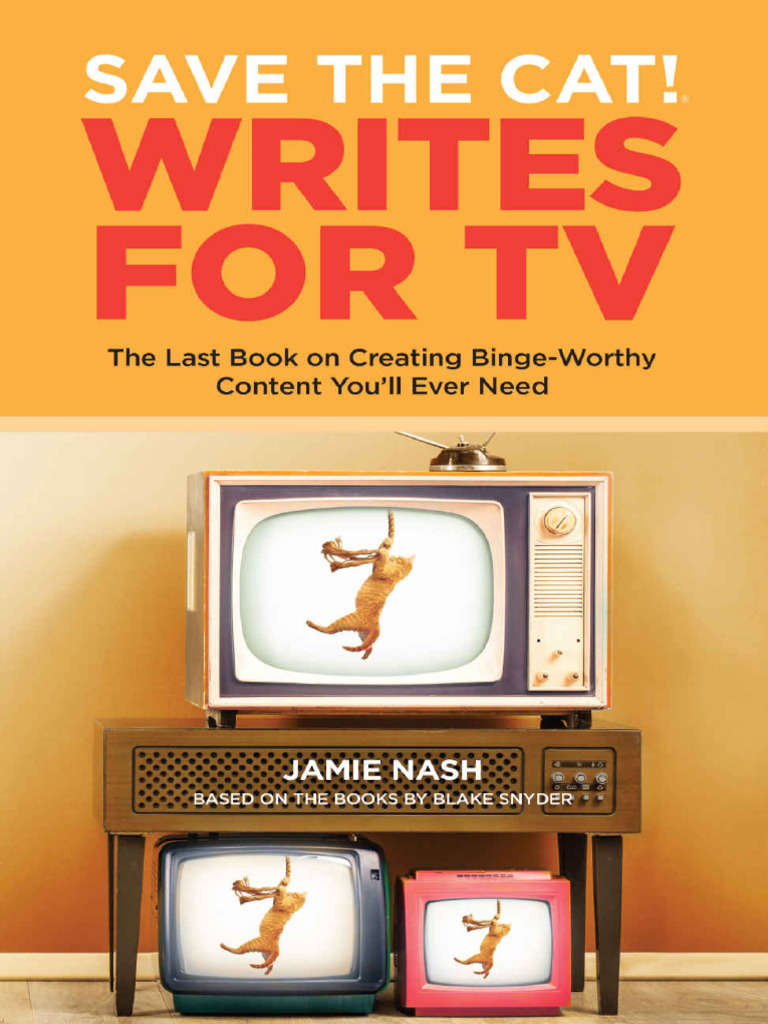 Jamie Nash Save The Cat - ® Writes For TV - The Last Book On Creating ...