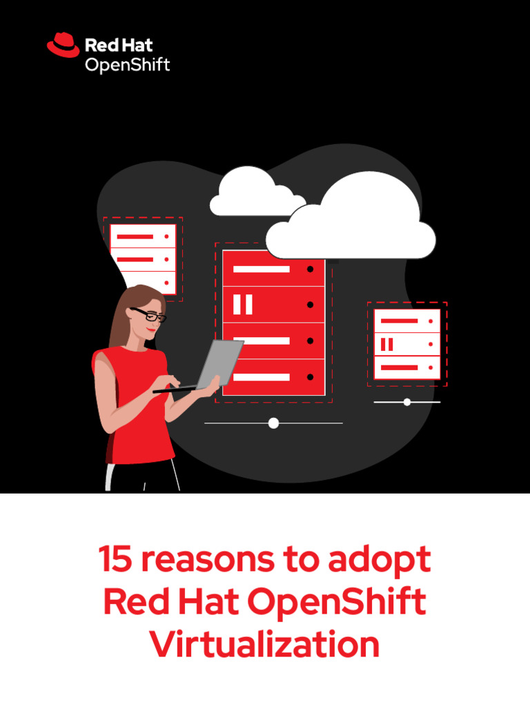 CL 15 Reasons Adopt Openshift Virtualization Ebook 713112 202402 en - 0 | PDF | Virtualization ...