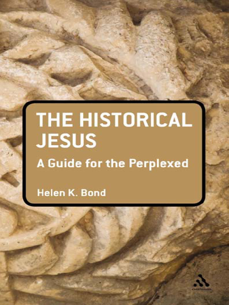 The Historical Jesus A Guide For The Perplexed (Jesus Christ, Jesus ...