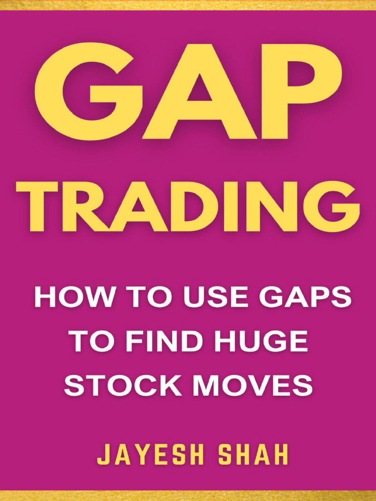 GAP TRADING How To Use Gaps To Find Huge Stock Moves (SHAH, JAYESH) (Z-Library) | PDF | Order ...