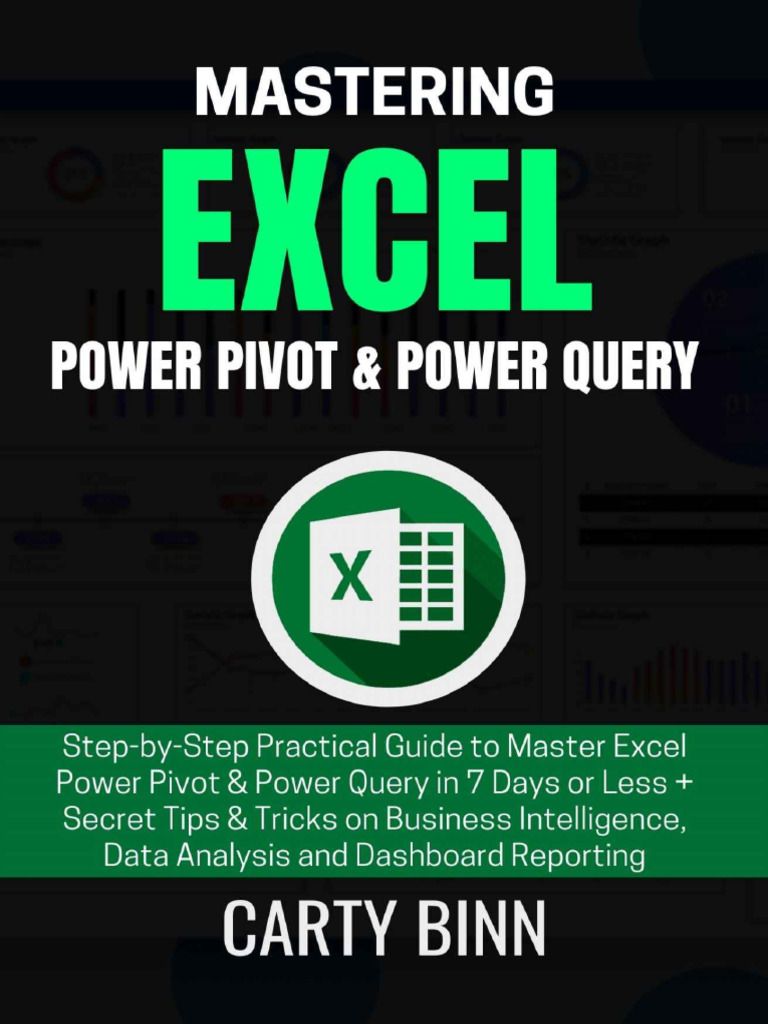 CARTY BINN MASTERING EXCEL POWER PIVOT - POWER QUERY - Step by Step Practical Guide To Master ...
