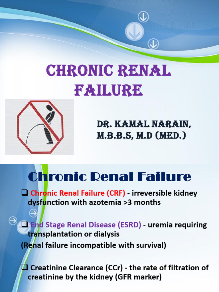 Chronic Renal Failure: Dr. Kamal Narain, M.B.B.S, M.D (MED.) | PDF | Kidney | Chronic Kidney Disease
