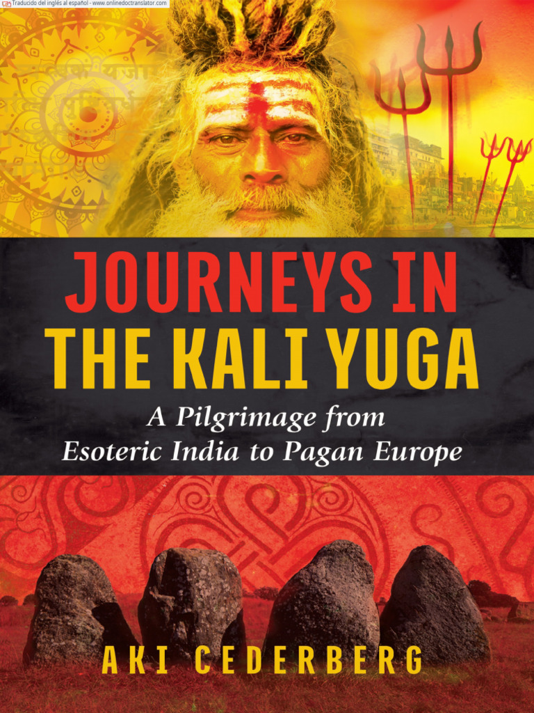 Journeys in The Kali Yuga - A Pilgrimage From Esoteric India To Pagan Europe (PDFDrive) .En - Es ...