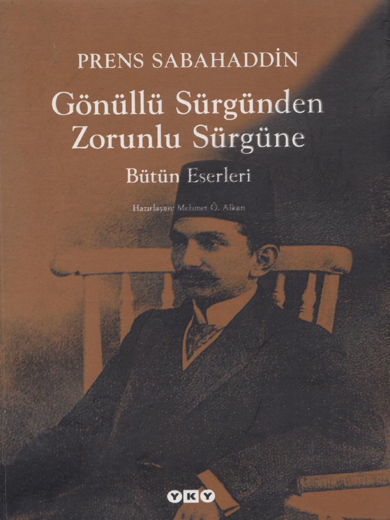 2259 Prens Sabahetdin Gonullu Surgunden Zorunlu Surgune Mehmed O.alkan ...