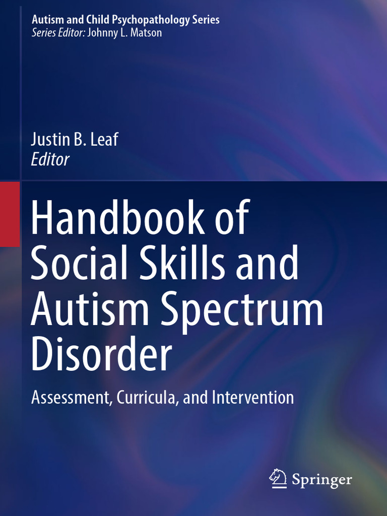 Handbook of Social Skills and Autism Spectrum Disorder: Justin B. Leaf ...