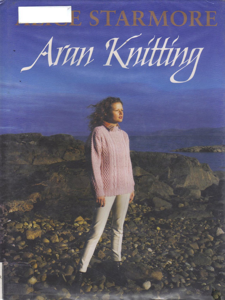 Alice Starmore - Aran Knitting | PDF