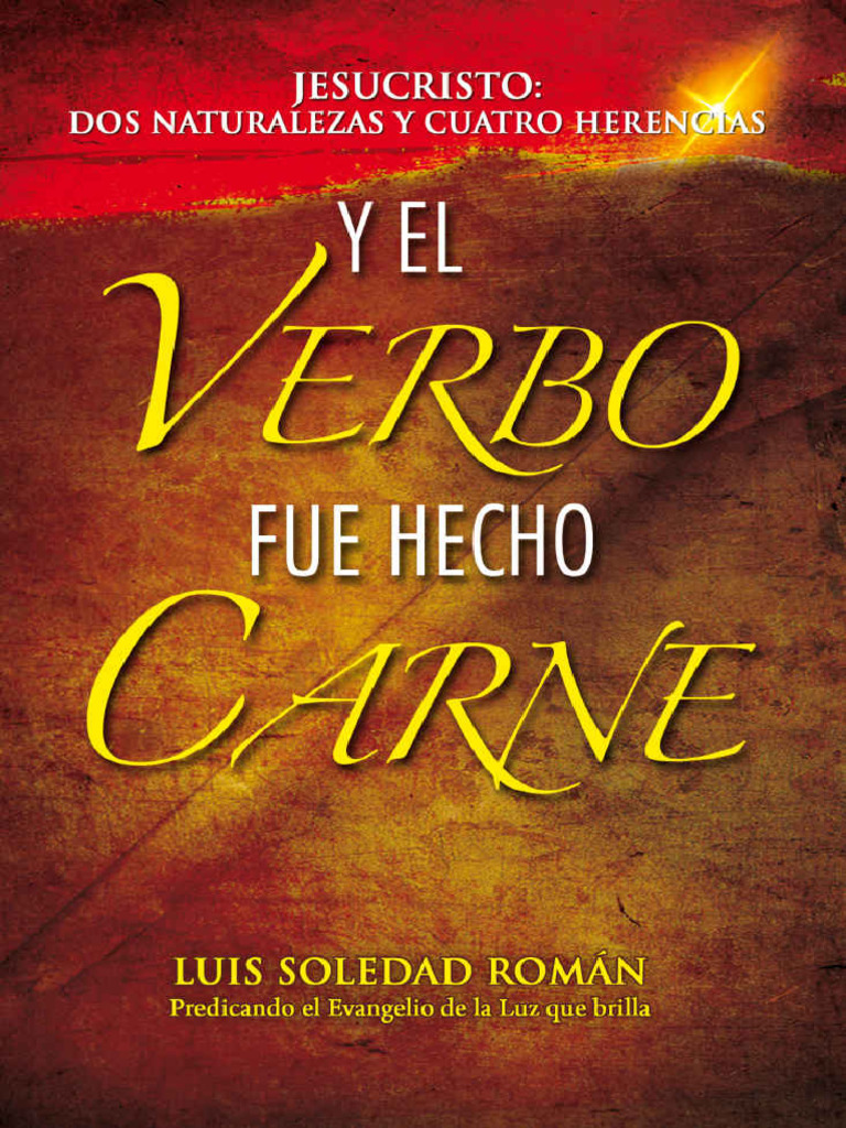 Y El Verbo Fue Hecho Carne Jesucristo Dos Naturalezas y Cuatro | PDF | Cristo (título) | Jesús