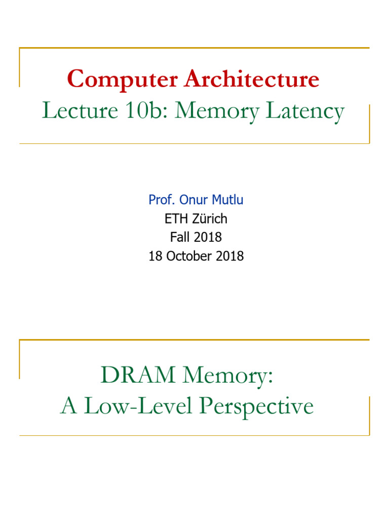Onur Comparch Fall2018 Lecture10b Memorylatency Afterlecture | PDF | Dynamic Random Access ...