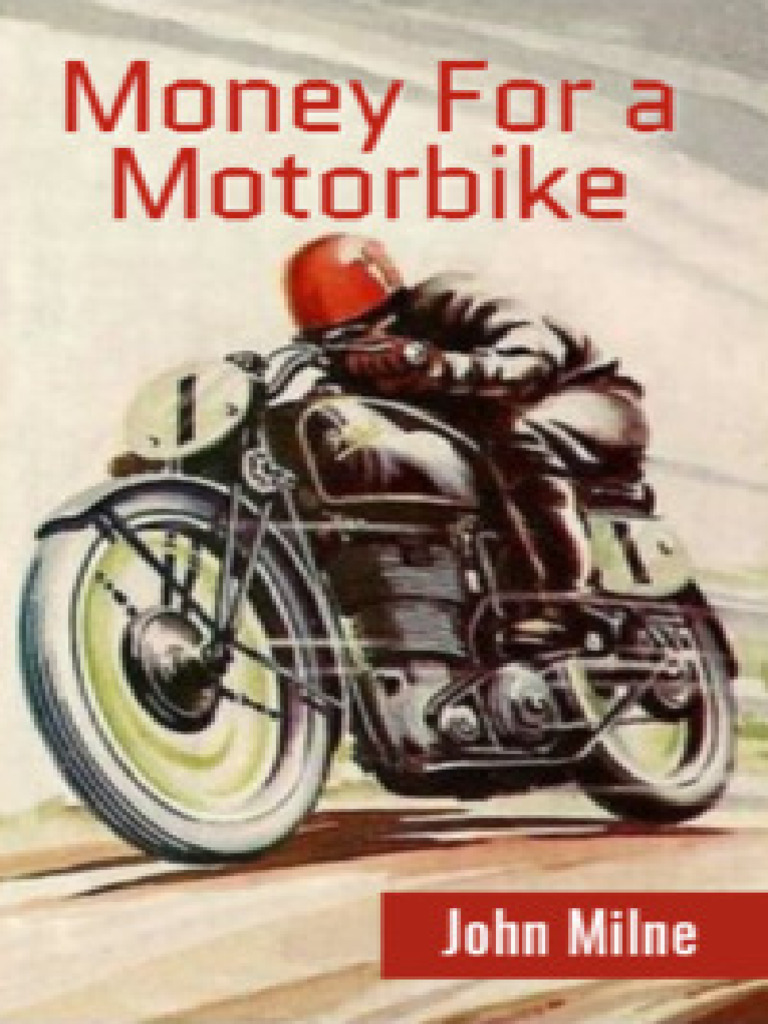 Money For A Motorbike by John Milne | PDF