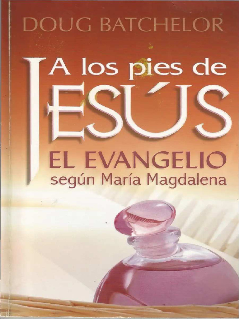 A Los Pies de Jesus El Evangelio Segun Maria Magdalena Batchelor ...