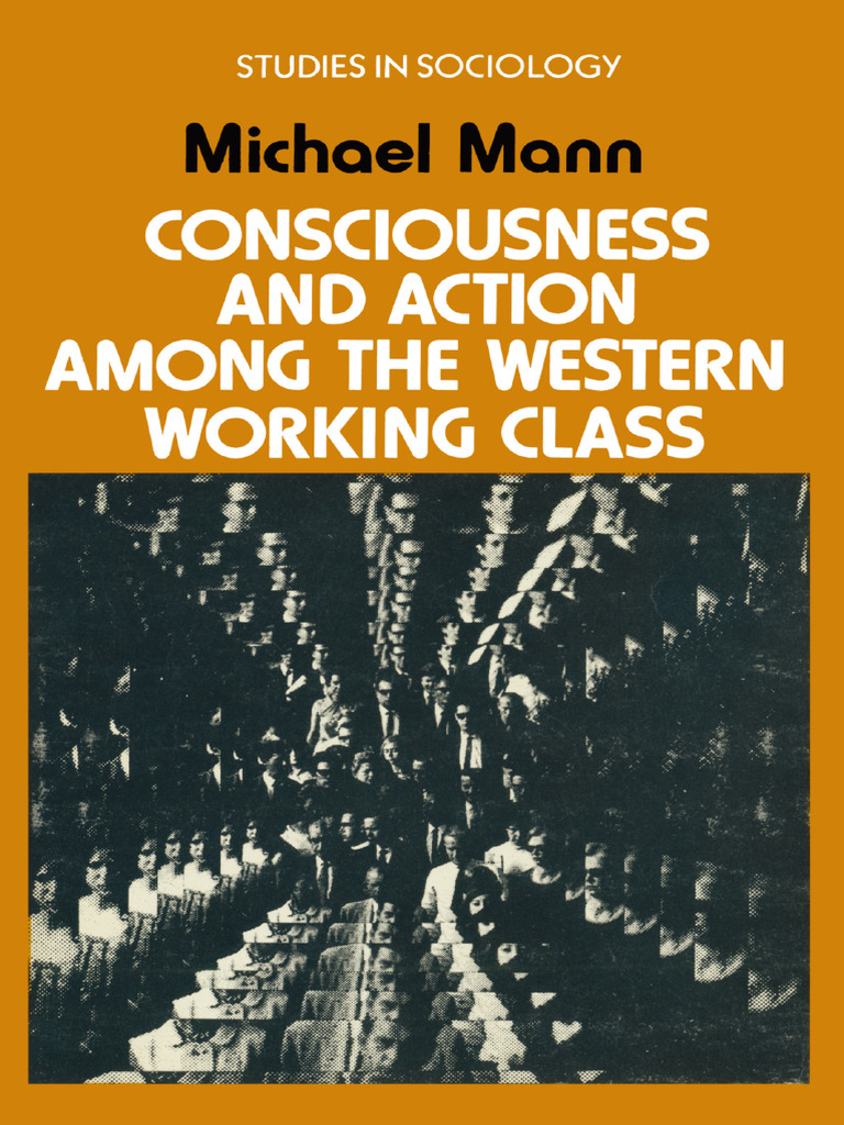 (Studies in Sociology) Michael Mann (Auth.) - Consciousness and Action Among The Western Working ...