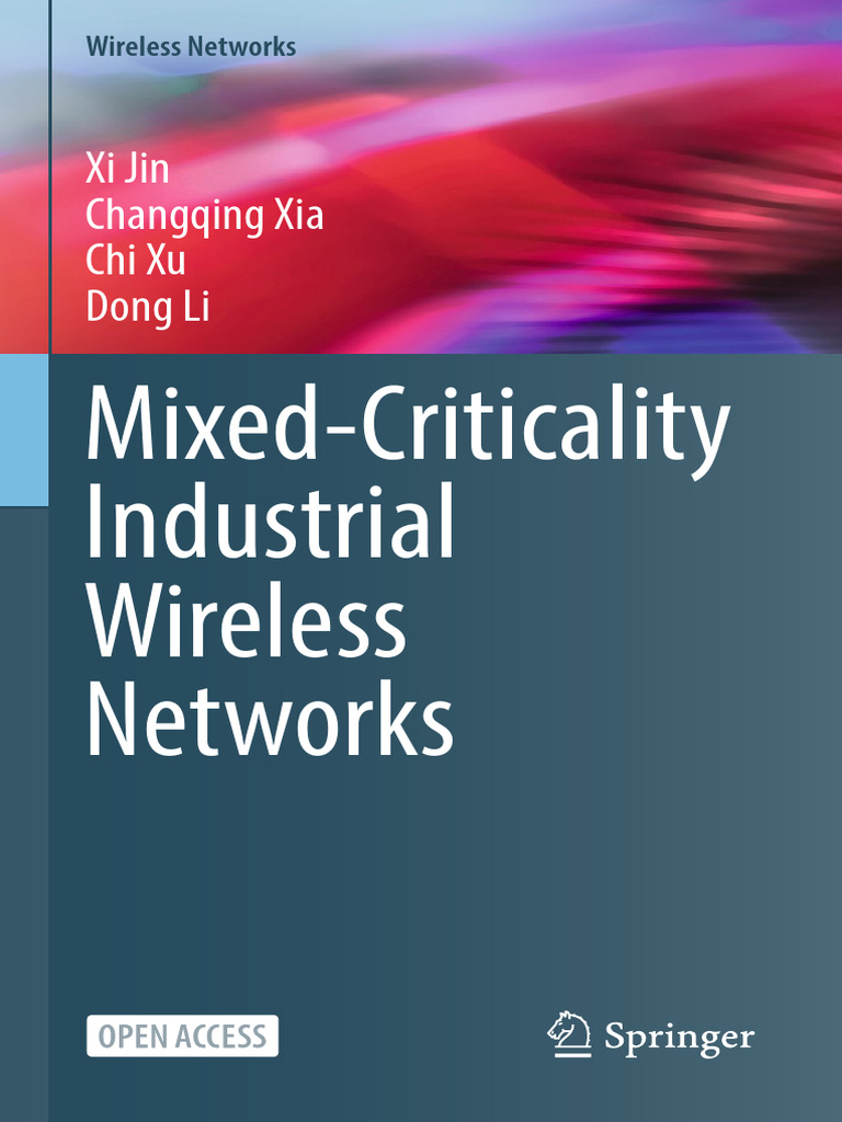 Xi Jin, Changqing Xia, Chi Xu, Dong Li - Mixed-Criticality Industrial Wireless Networks-Springer ...