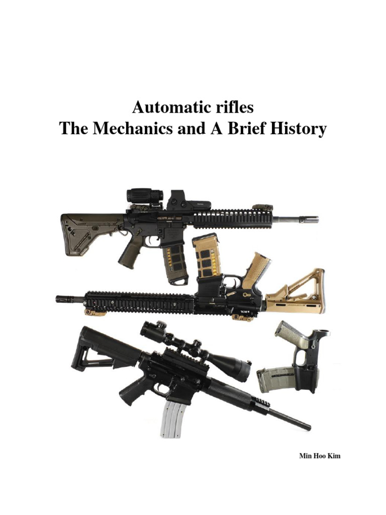 Automatic Rifles The Mechanics and A Brief History - Min Hoo Kim | PDF ...