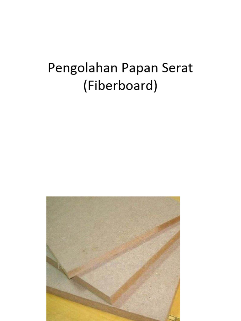 Pengolahan Papan Serat (Fiberboard) | PDF