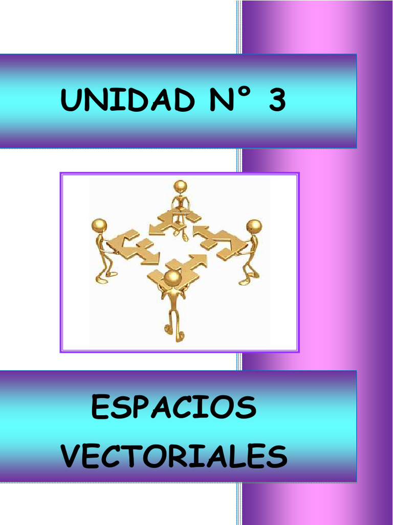 3 Unidad 3 Espacios Vectoriales | PDF | Vector Euclidiano | Espacio vectorial