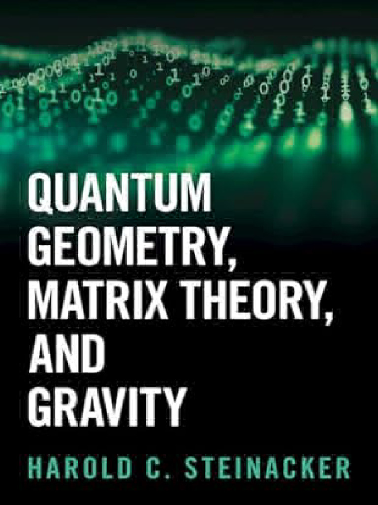 Quantum Geometry, Matrix Theory, and Gravity by Harold C. Steinacker | PDF | String Theory ...