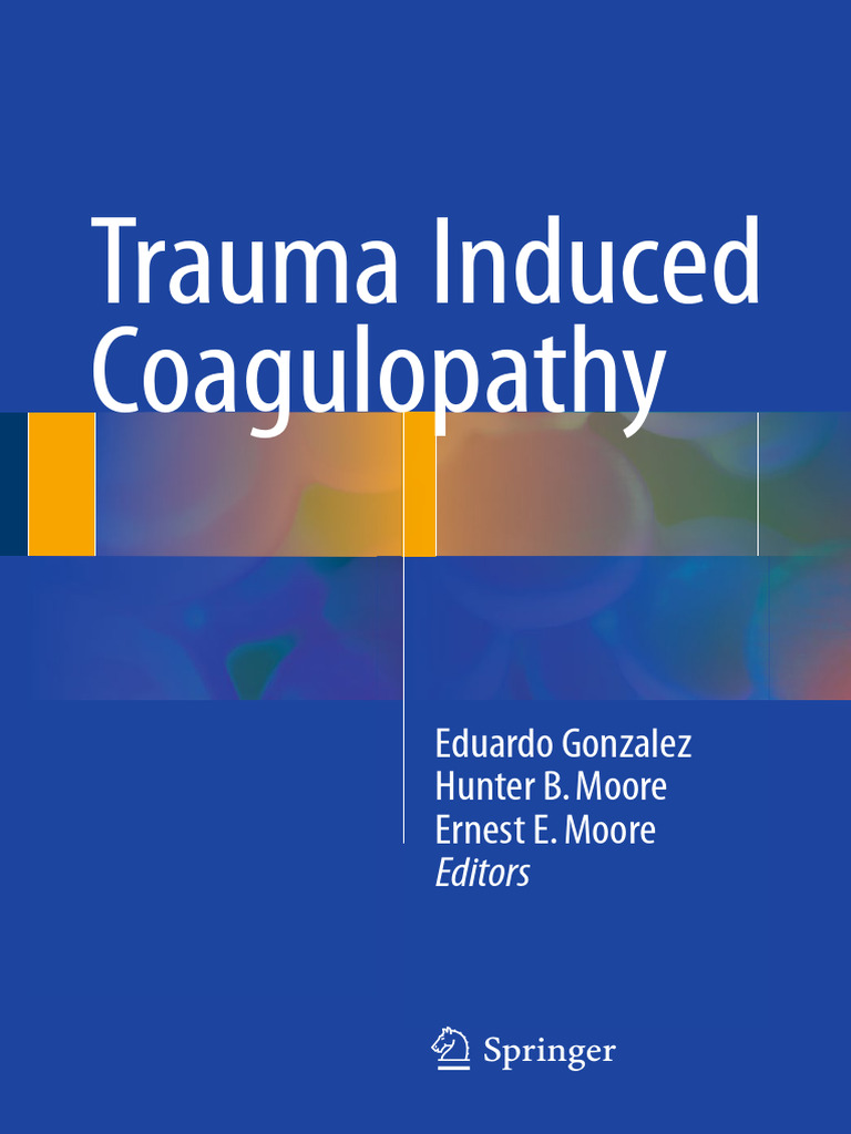 Trauma Induced Coagulopathy by Eduardo Gonzalez, Hunter B. Moore ...