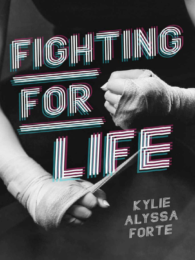 Fighting For Life Kylie Alyssa Forte | PDF
