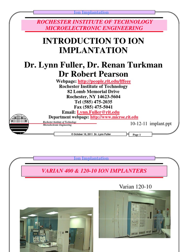 Introduction To Ion Implantation Dr. Lynn Fuller, Dr. Renan Turkman DR Robert Pearson DR Robert ...
