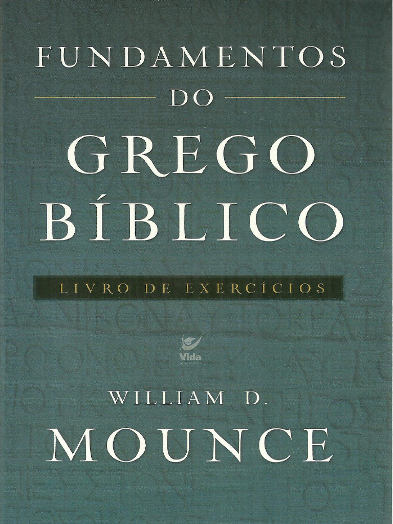 Fundamentos Do Grego Bíblico (Livro de Exercícios) - William D. Mounce ...