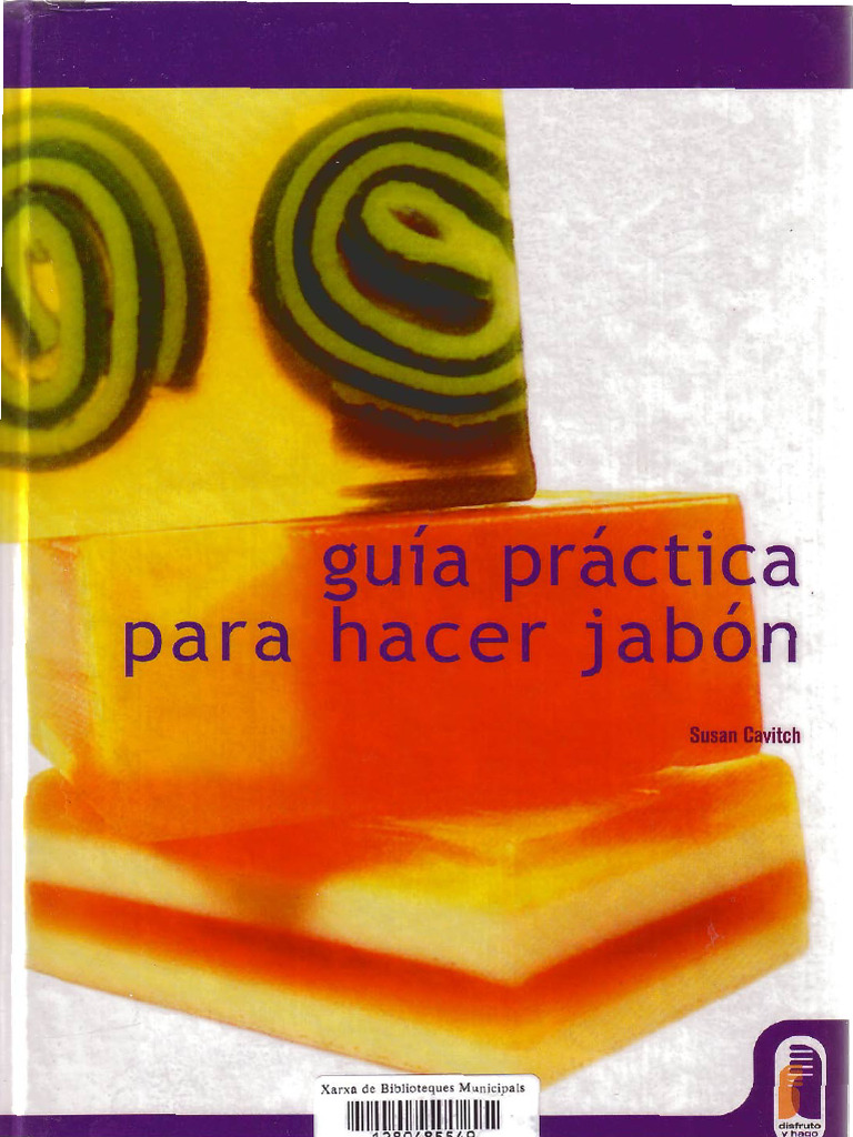 Guia Practica para Hacer Jabon .... Susan Cavitch | PDF Guia Practica para Hacer Jabon .... Susan Cavitch | PDF