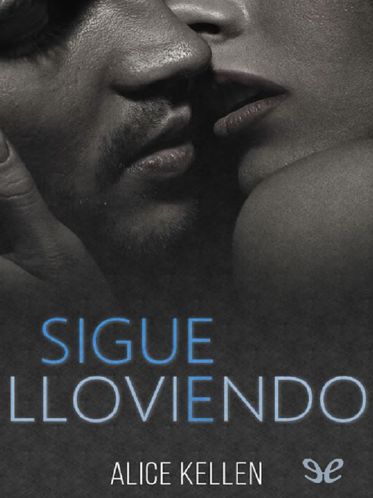 Sigue Lloviendo Alice Kellen | PDF