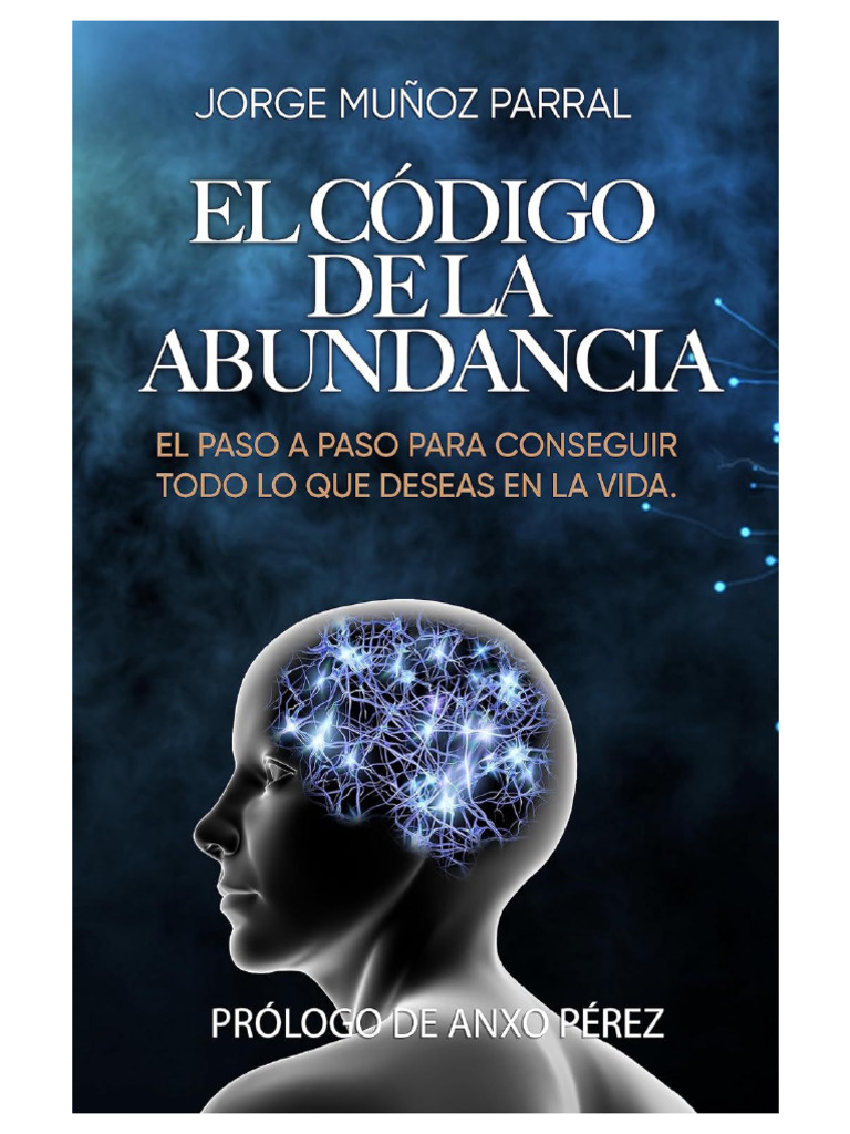 El Código De La Abundancia El Paso A Paso Para Conseguir Todo Lo Que