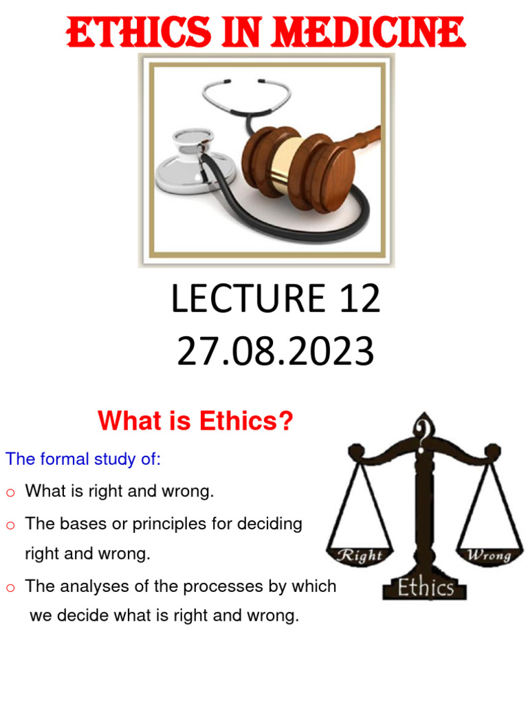 Lecture 12 - PPT - BioEthics in Medicine - 27.08.2023 | PDF | Medical Ethics | Bioethics
