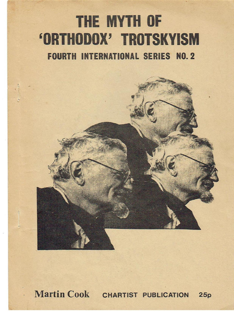 Chartist Publication - FI Series 2 - The Myth of Orthodox Trotskyism by Martin Cook Chartist May ...